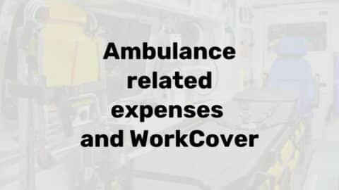 Does WorkCover cover ambulance expenses? - The Work Injury Site