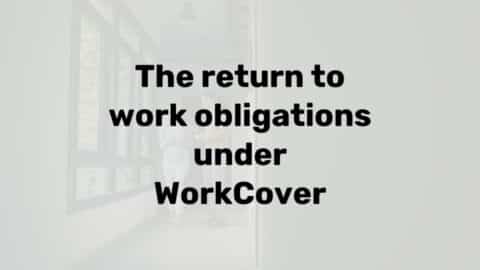Workcover return to work obligations - The Work Injury Site