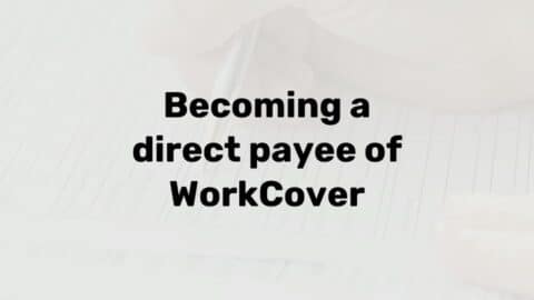 Becoming a WorkCover direct payee - The Work Injury Site