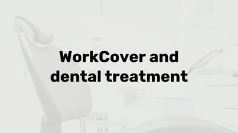 WorkCover dental treatment - The Work Injury Site