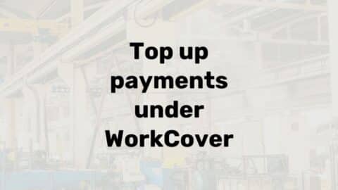 WorkCover top up payments - The Work Injury Site